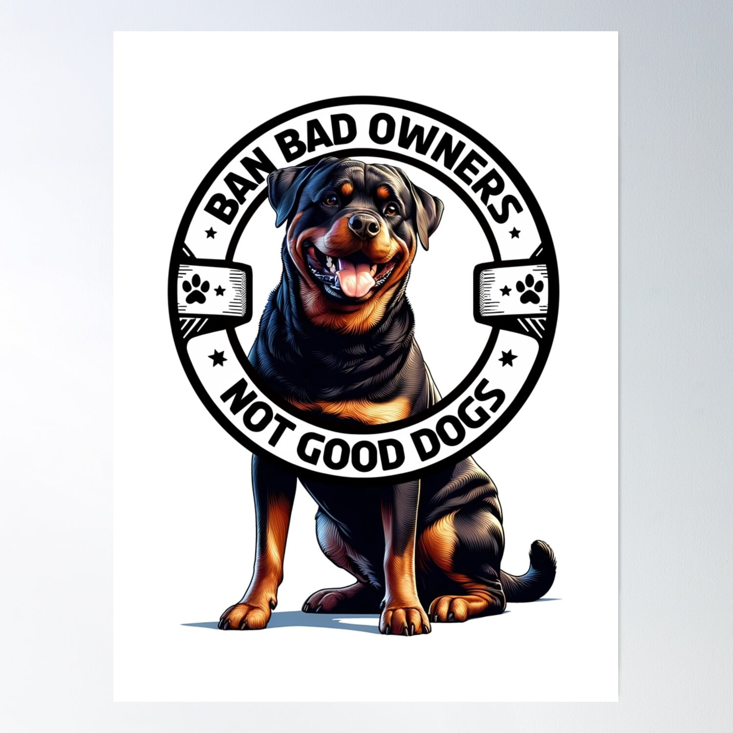 DOPAPRINT Rottweiler - Ban Bad Owners, Not Good Dogs Poster Wall Art ...
