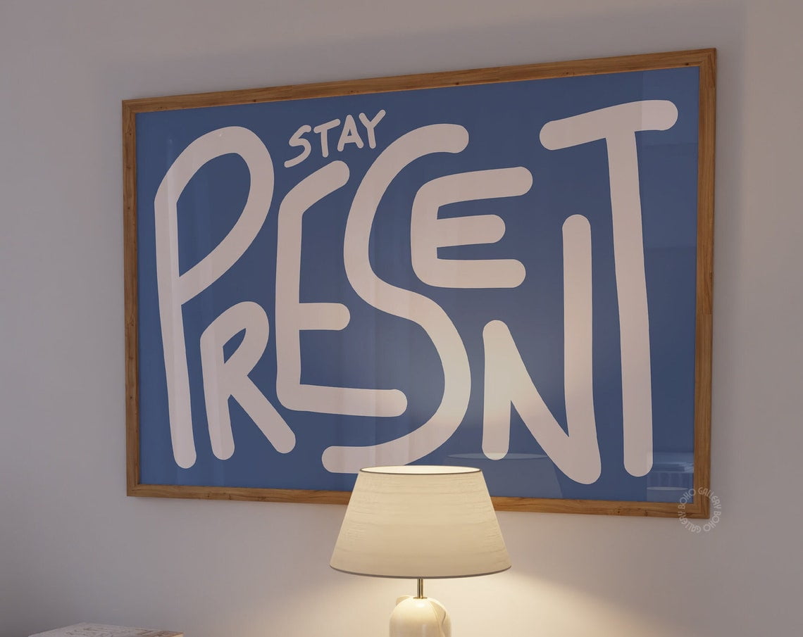 DOPAPRINT Stay Present Typography Print, Blue Horizontal Wall Art ...