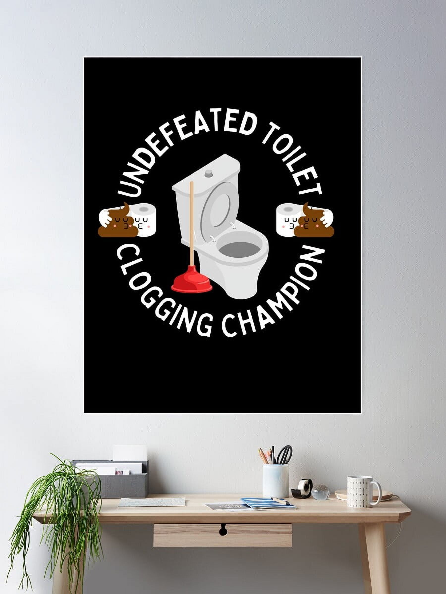 DOPAPRINT Undefeated Toilet Clogging Champ Poster Wall Art, Modern Wall ...