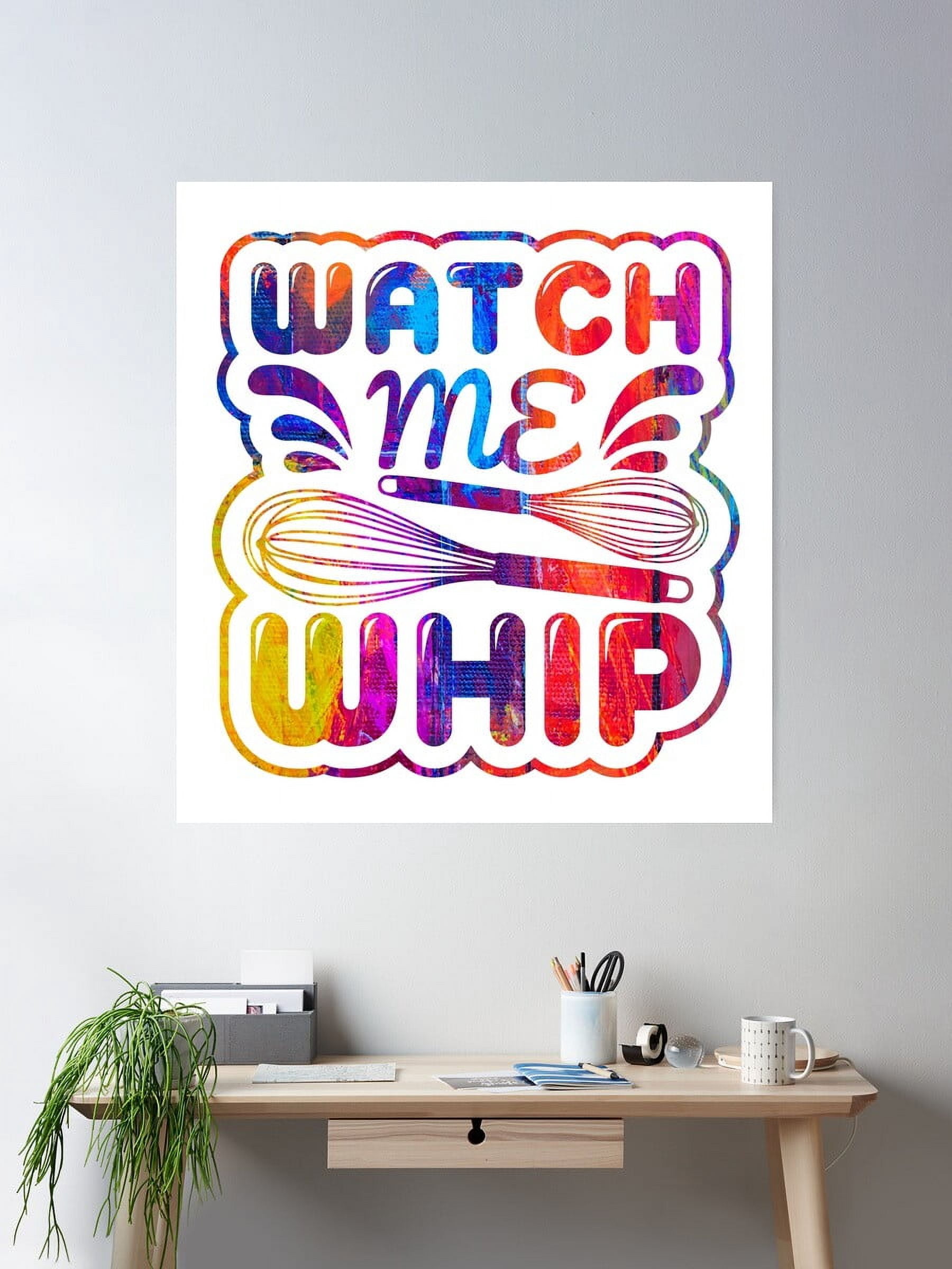 DOPAPRINT Watch Me Whip By Nsd Poster Wall Art, Modern Wall Decor NO ...