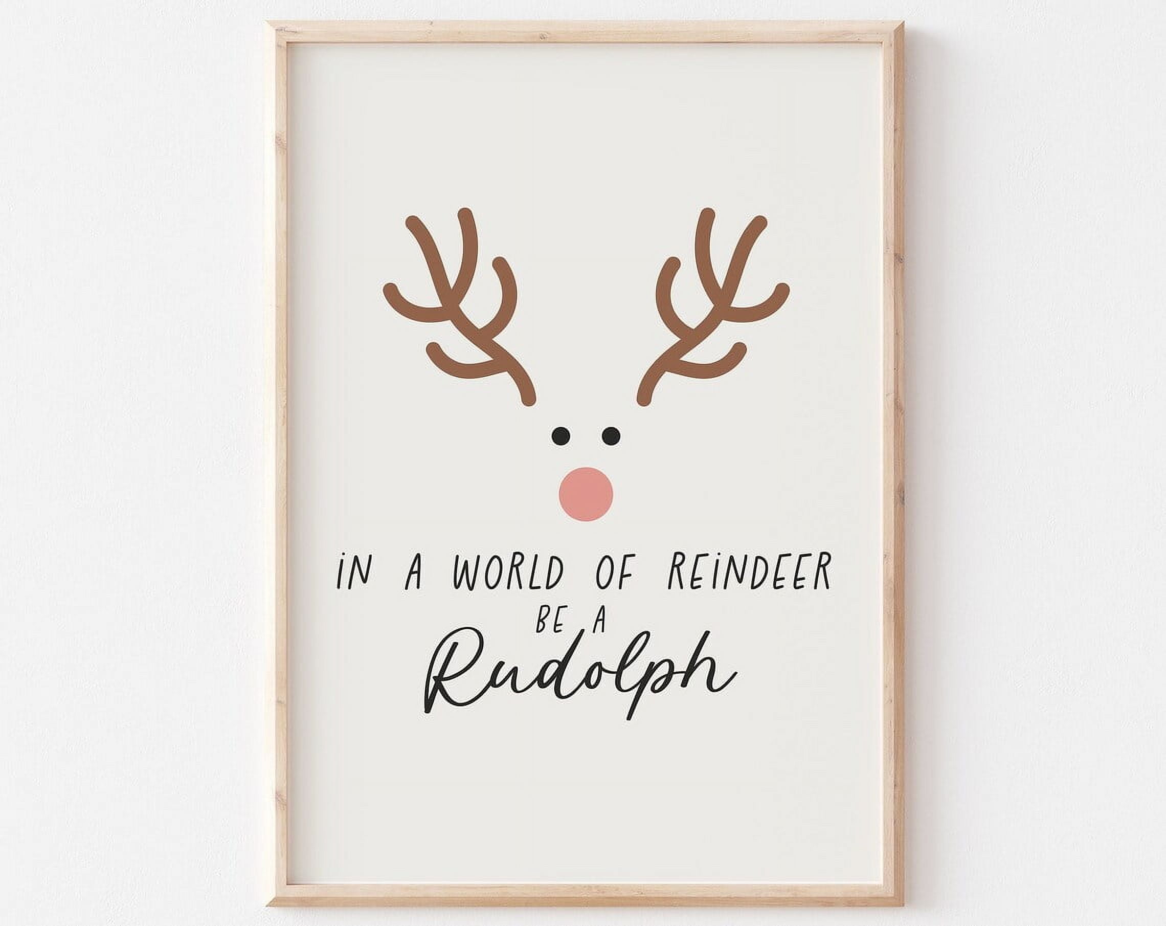 DOPAPRINT In A World Of Reindeer Be A Rudolph, Art, Modern Wall Art ...