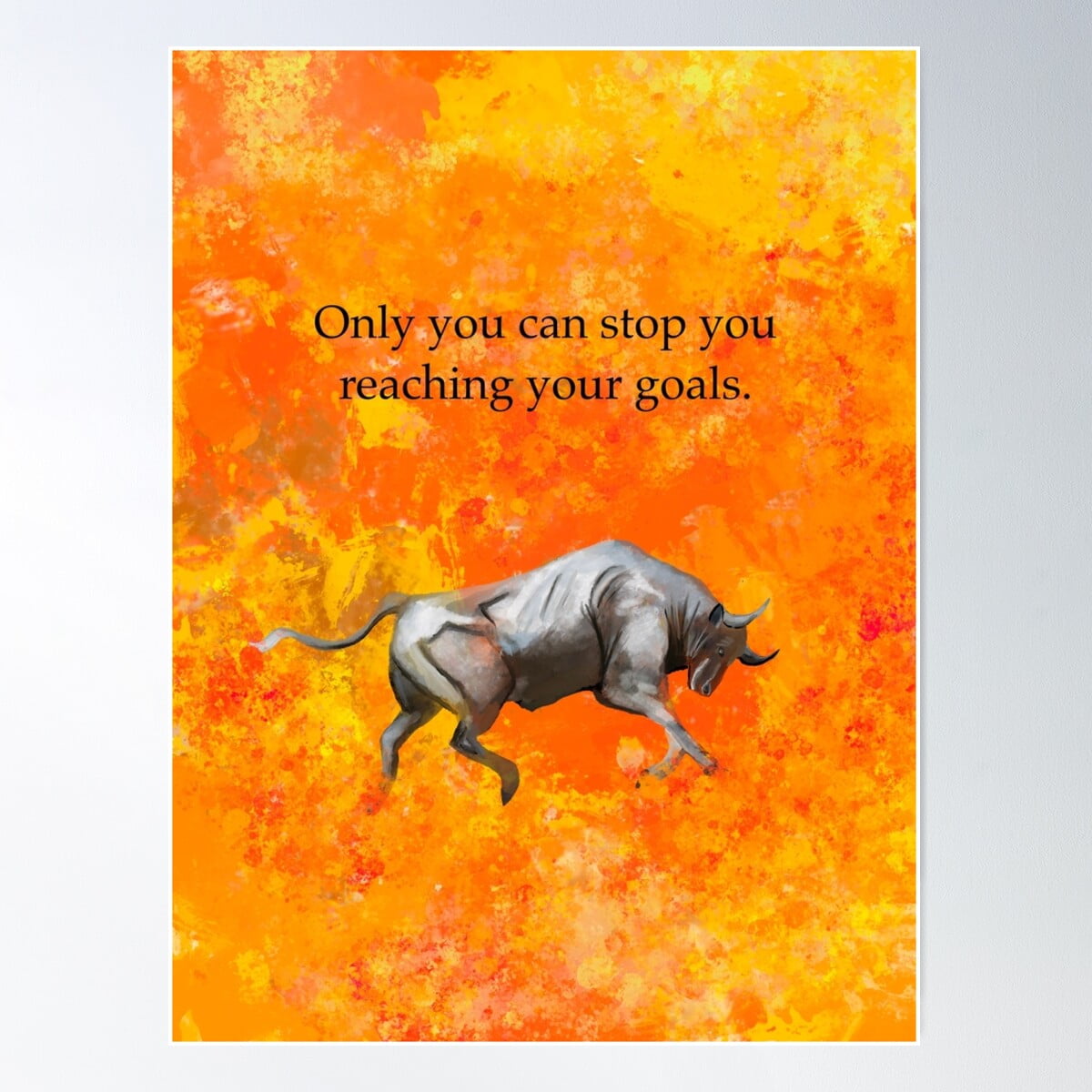 DOPAPRINT Only You Can Stop You Reaching Your Goals, Bull, Affirmation ...