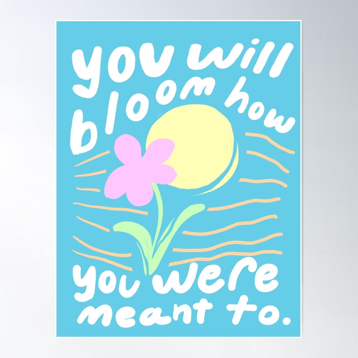 DOPAPRINT You Will Bloom How You Were Meant To Poster Wall Art, Modern ...