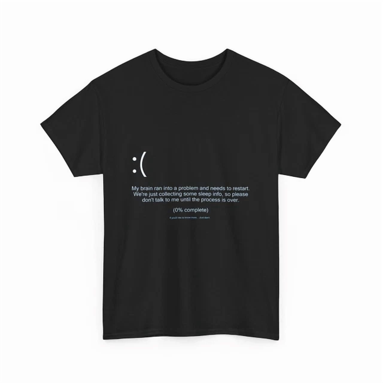 DOPASHIRT 0% Complete T Shirt, My Brain Ran Into A Problem A Needs ...