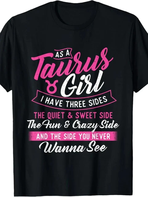DOPASHIRT 100% Made In Usa, As A Taurus Girl I Have Three Sides ...