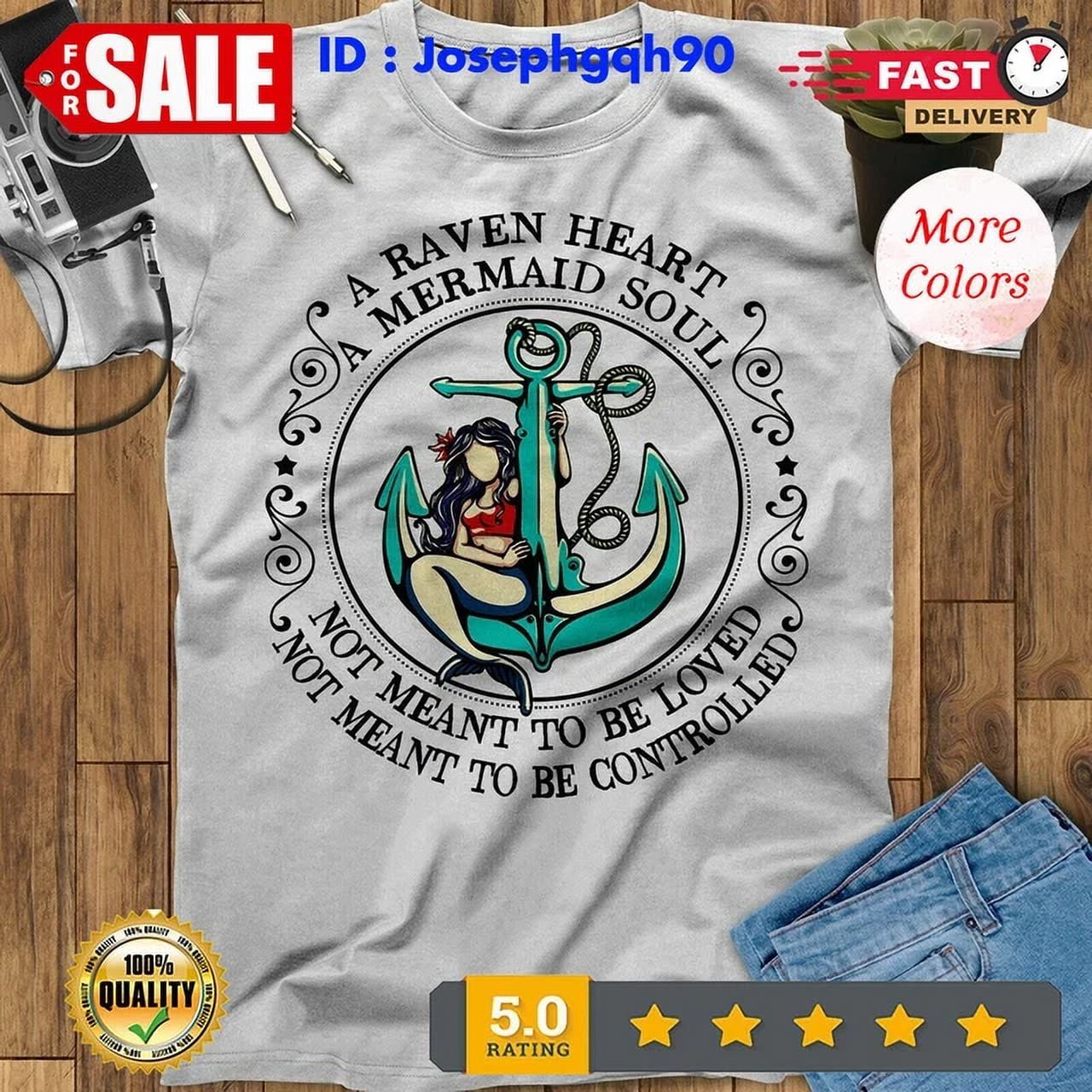 DOPASHIRT A Raven Heart A Mermaid Soul Not Meant To Be Loved Birthday ...