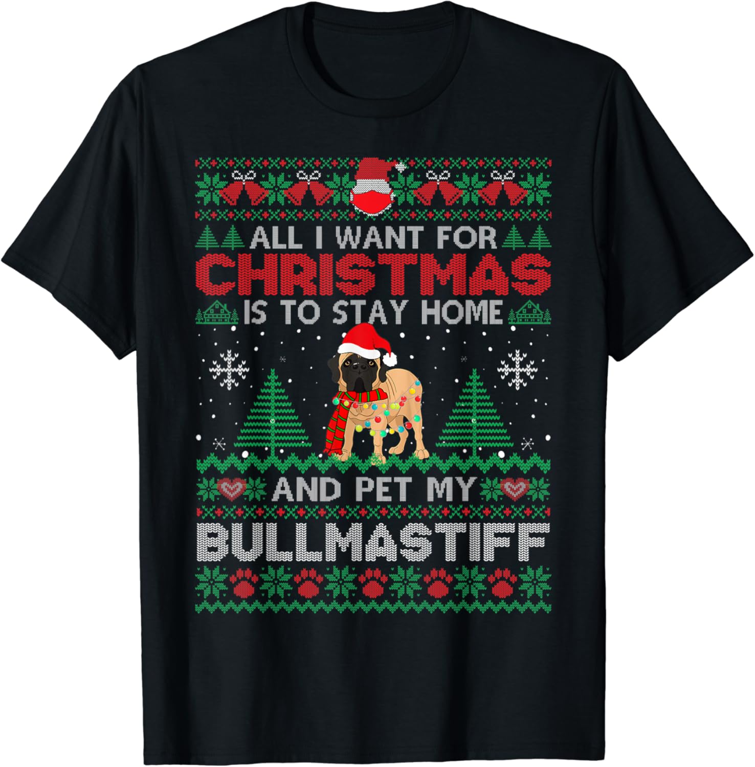 DOPASHIRT All I Want Is To Stay Home And Pet My Bullmastiff Noel T ...