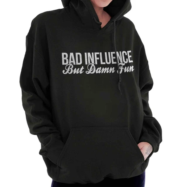 DOPASHIRT Bad Influence But Fun Friend Rebel Attitude Hoodie Outdoor ...