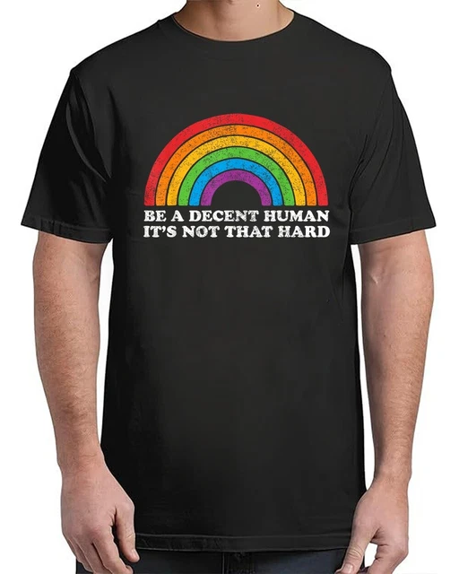 DOPASHIRT Be A Decent Human It'S Not That Hard T-Shirt Hot Unisex S-5XL ...