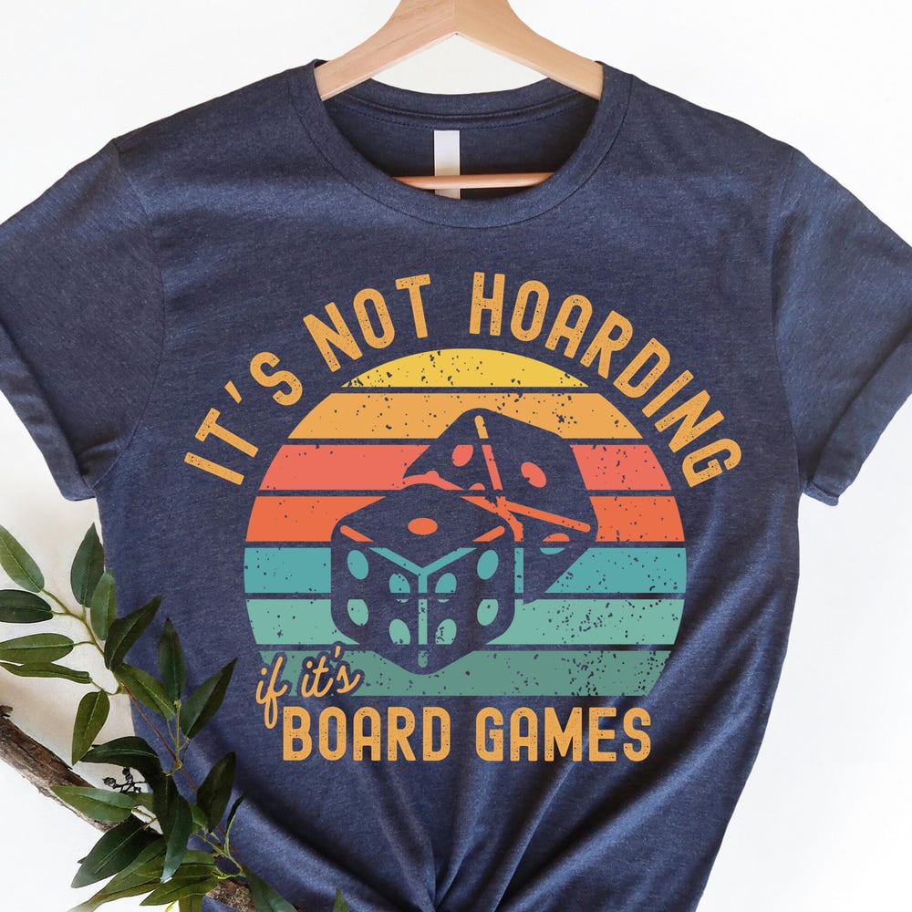 DOPASHIRT Board Game Shirt, Board Gamer Gift, It'S Not Hoarding If It'S ...
