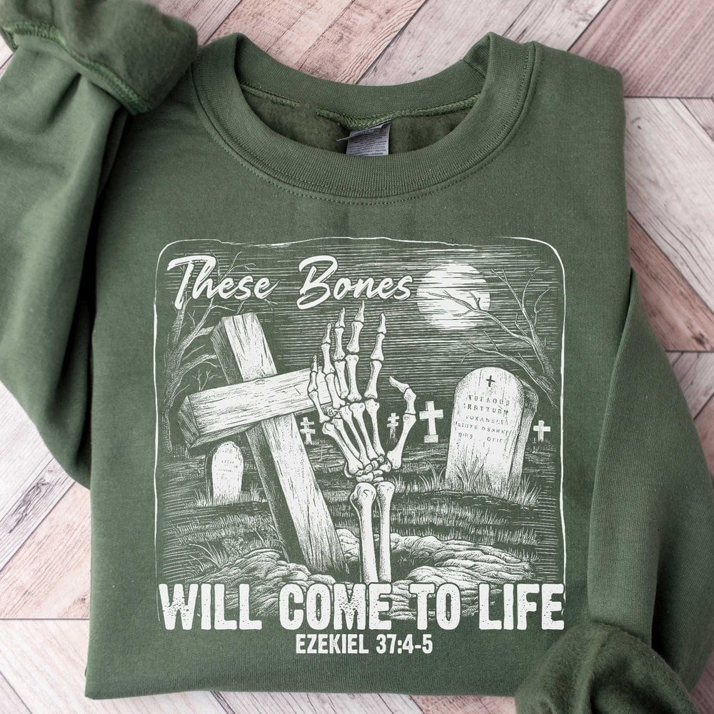 DOPASHIRT These Bones Will Come To Life Sweatshirt, Dry Bones Ezekiel ...