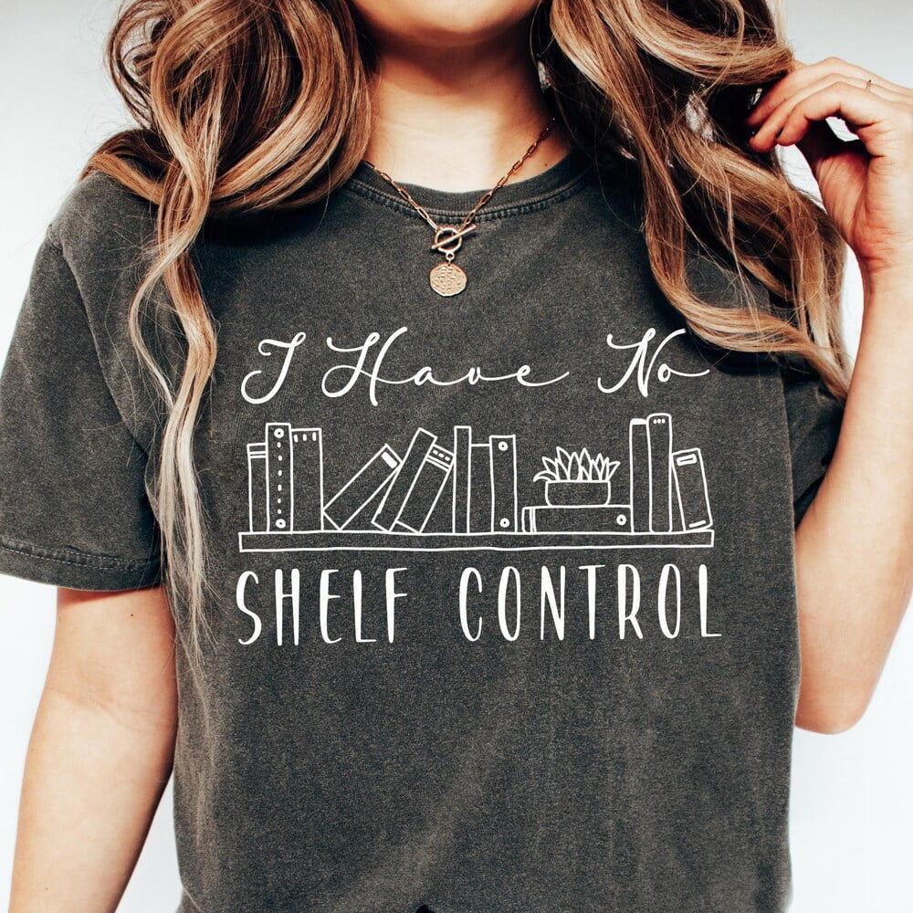 DOPASHIRT Bookish Shirt, I Have No Shelf Control, Librarian Gift, Book ...