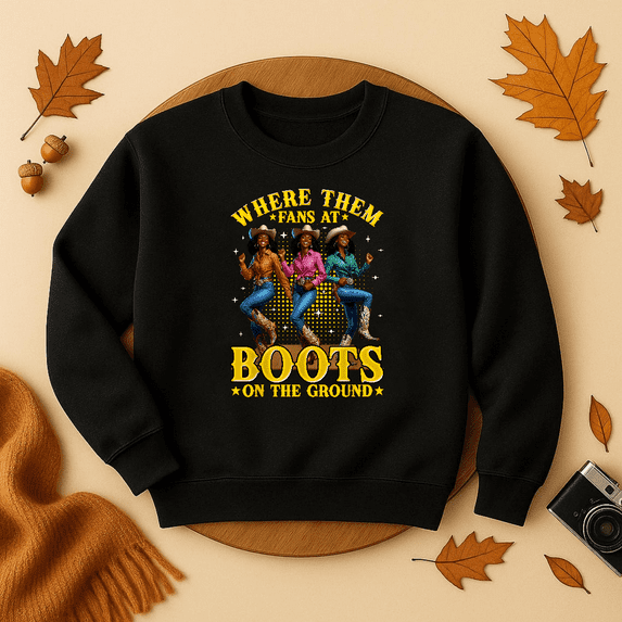DOPASHIRT Boots On The Ground Sweatshirt Where Them Fans At Black ...