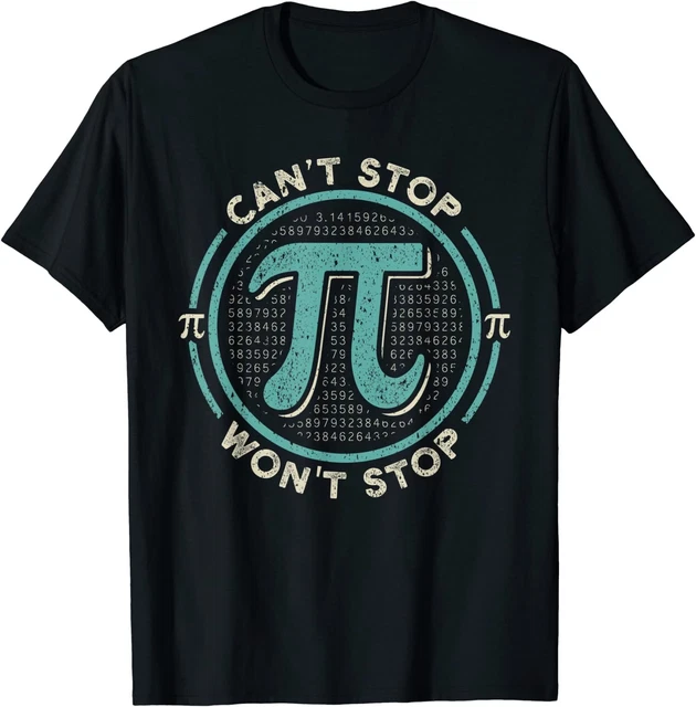 DOPASHIRT Can'T Stop Pi Won'T Stop Math Pi Day Funny Maths Club Unisex ...