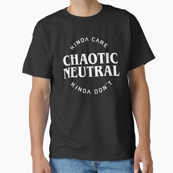 DOPASHIRT Chaotic Neutral Alignment Kinda Care Kinda Don'T Funny Quotes ...