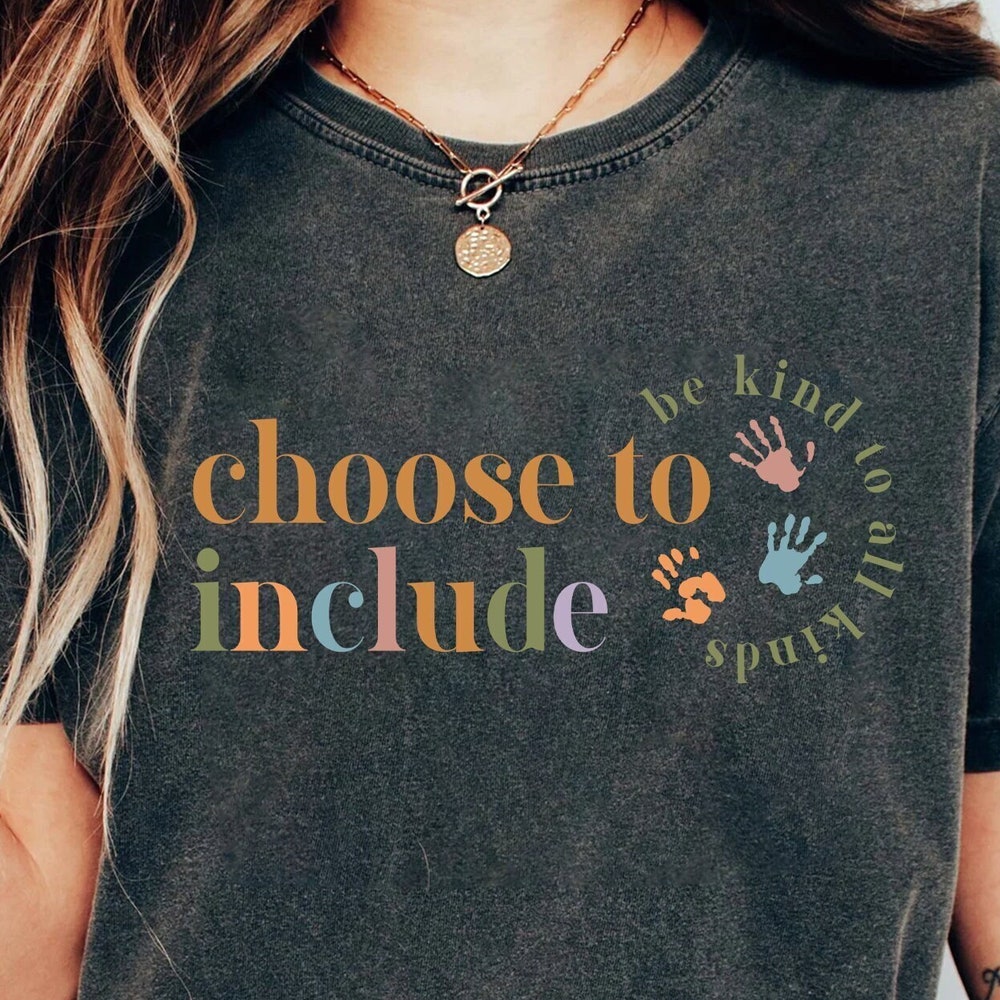 DOPASHIRT Choose To Include Shirt, Sped Teacher Gift, Be Kind ...