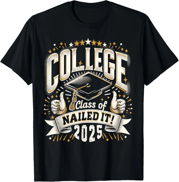 DOPASHIRT College Class Of 2025 Nailed It Graduation Senior Tee T-Shirt ...