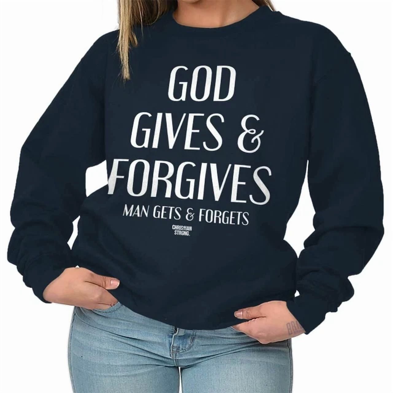 DOPASHIRT Cool Christian Strong God Gives And Forgives Sweatshirt ...