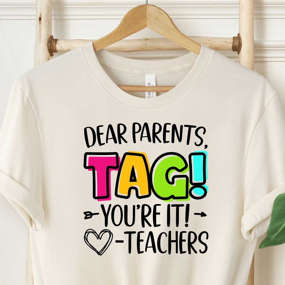DOPASHIRT Dear Parents Tag You're It Love The Teachers Shirt, Gift For ...