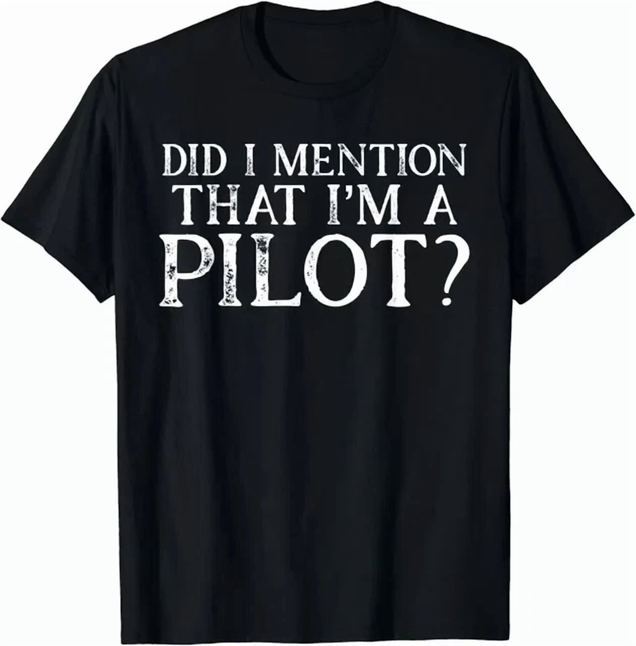DOPASHIRT Did I Say That I'M A Pilot Flying Aviators Fly Gift Unisex S ...