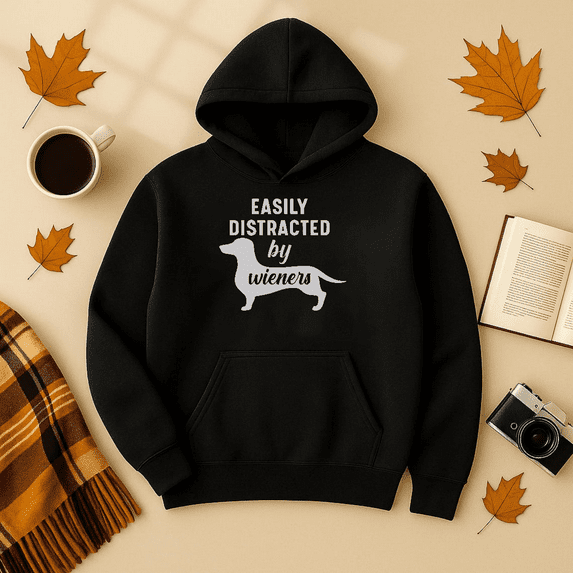 DOPASHIRT Easily Distracted By Wieners Dog Hoodie Outdoor Hoodie ...