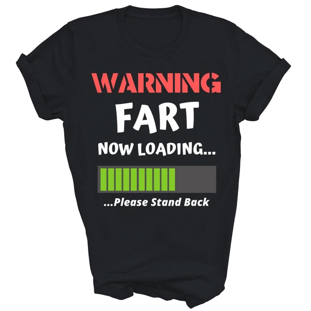 DOPASHIRT Fart Warning Fart Now Loading Funny Shirt Unisex S-5XL Hot ...