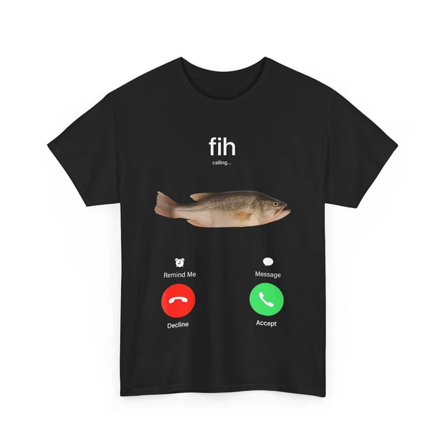 DOPASHIRT Fish Shirt, Fih Calling Remind Me Message Decline Accept ...