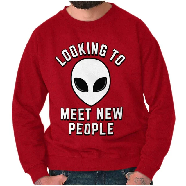 DOPASHIRT Funny Alien Love Looking To Meet New People Sweatshirt Trendy ...