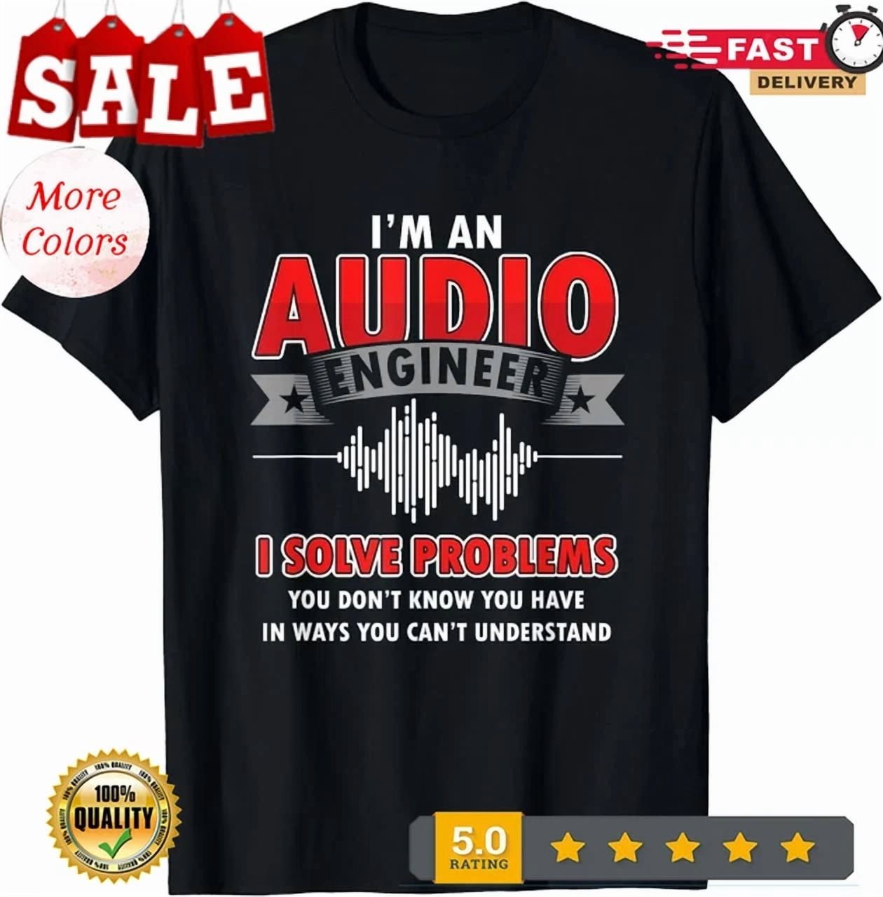 DOPASHIRT Funny Audio Engineer Quotes I Solve Problems Sound Tech Gift ...