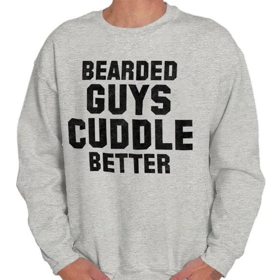 DOPASHIRT Funny Bearded Guys Cuddle Better Mens Sweatshirt Trendy Sweatshirt, Birthday Gift ...