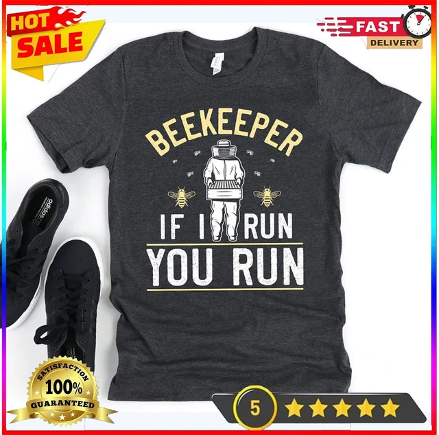 DOPASHIRT Funny Beekeeper Shirt,Beekeeping Gift ,If I Run You Run ...