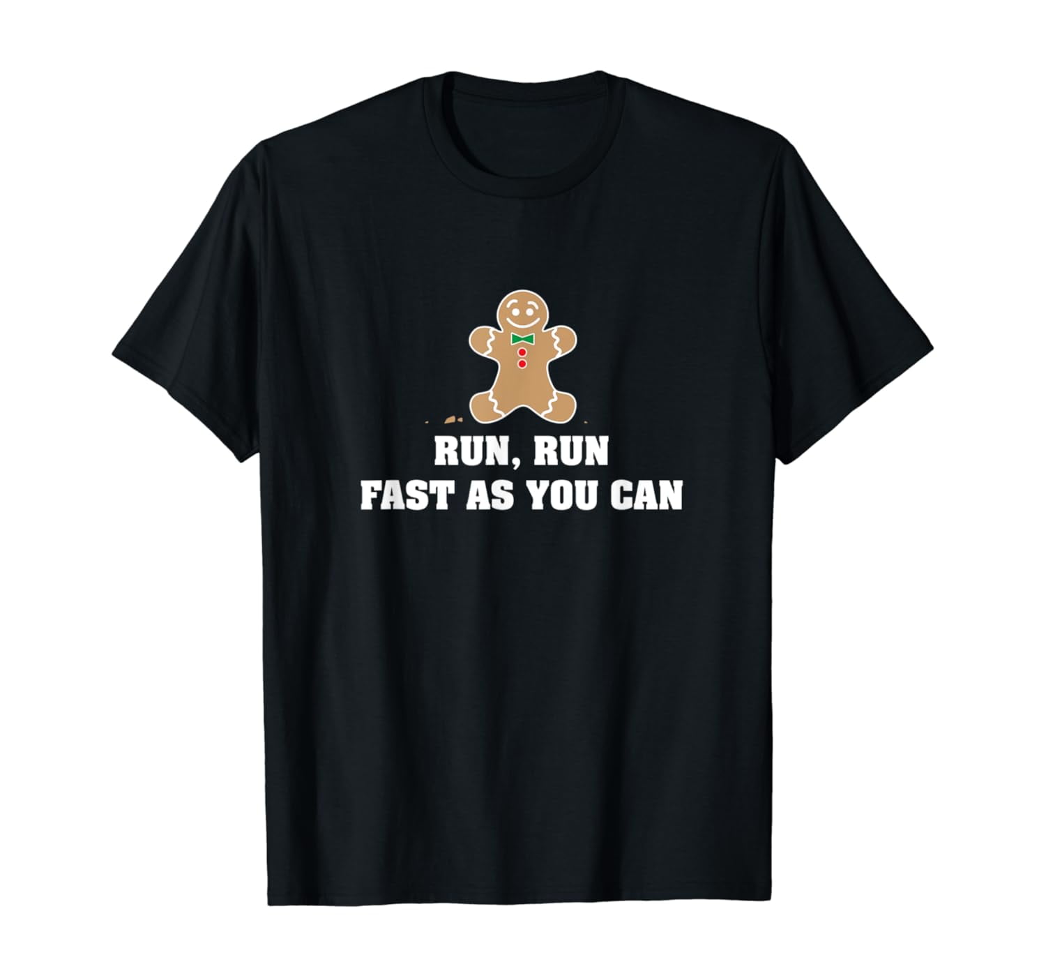DOPASHIRT Funny Gingerbread Man Run Run Fast As You Can T-Shirt Unisex ...
