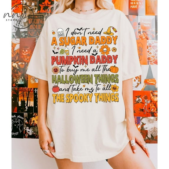 DOPASHIRT Funny Hal.Low.Een Shirt, I Don'T Need A Sugar Daddy I Need A ...
