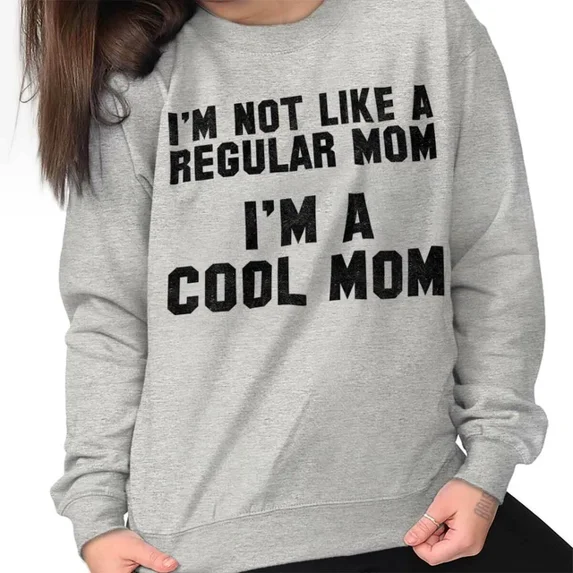 DOPASHIRT Funny I'M Not Regular I'M A Cool Mom Sweatshirt Trendy ...