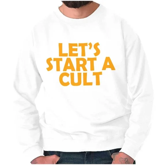 DOPASHIRT Funny Let'S Start A Cult Sweatshirt Trendy Sweatshirt ...