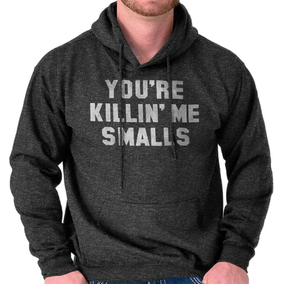 DOPASHIRT Funny Movie Quote You'Re Kil.Ling Me Smalls Hoodie Outdoor ...