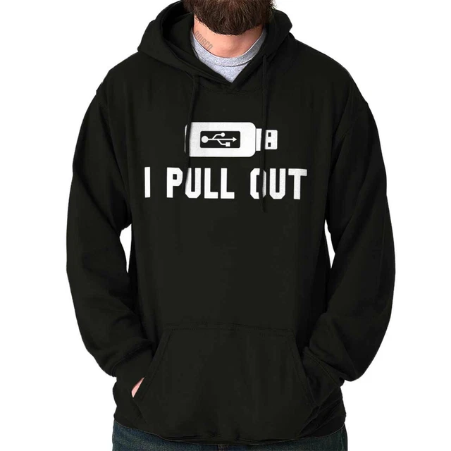 DOPASHIRT Funny Usb I Pull Out Tech Innuendo Mens Hoodie Outdoor Hoodie ...