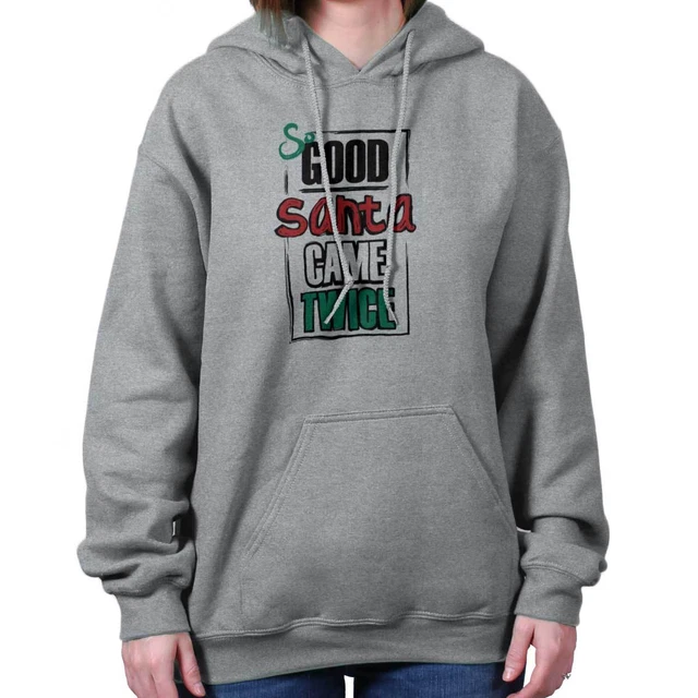 DOPASHIRT Funny Xmas So Good San.Ta Came Twice Hoodie Outdoor Hoodie ...