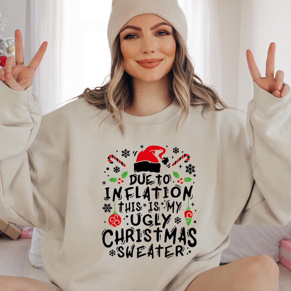 DOPASHIRT Funny Xmas Sweatshirt, Due To Inflation This Is My Xmas ...