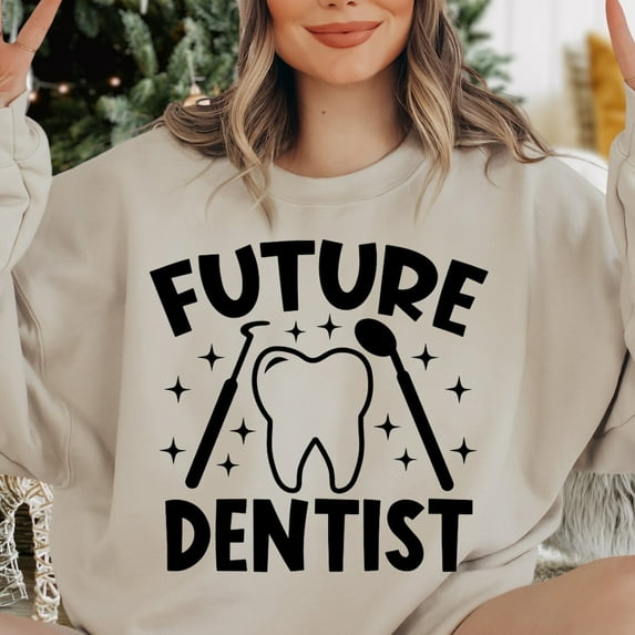 DOPASHIRT Future Dentist Sweatshirt, Dentist School Sweatshirt, Dentist ...
