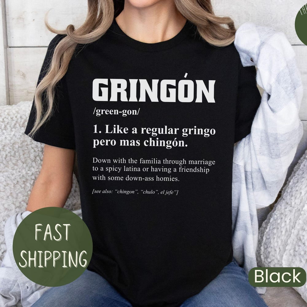DOPASHIRT Gringon Like A Regular Gringo Pero Mas Chingon Shirt, Badass ...
