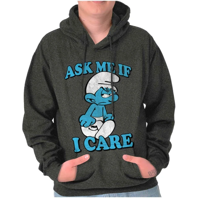 DOPASHIRT Grouchy Smurf Ask Me If I Care Grumpy Mood Hoodie Outdoor ...