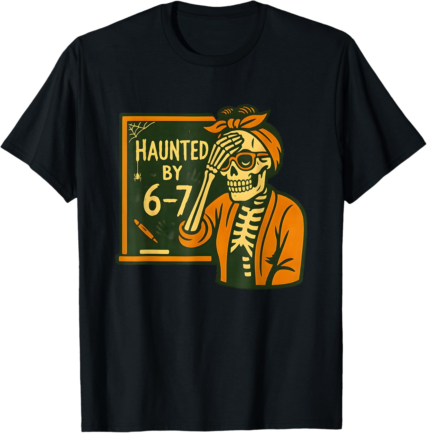DOPASHIRT Haunted By 6 7 Funny Teacher 67 Hal.Low.Een Skeleton Six ...