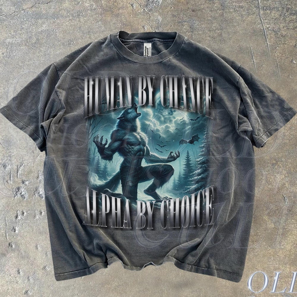 DOPASHIRT Human By Chance Alpha By Choice Wolf Shirt, Vintage 90S Style ...