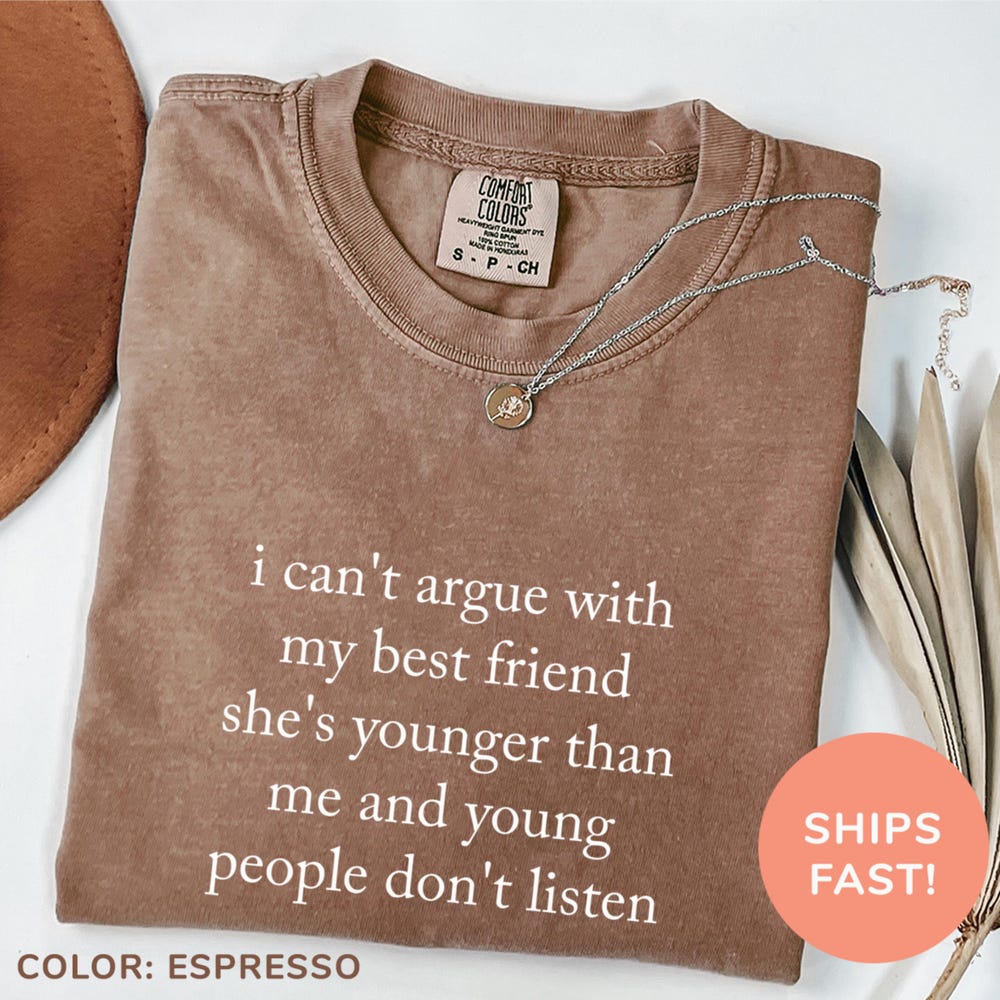 DOPASHIRT I Can'T Argue With My Best Friend Shirt, Funny Best Friend ...