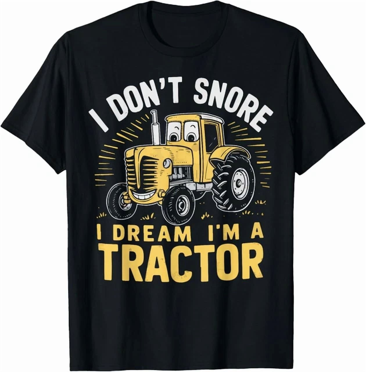 DOPASHIRT I Don'T Snore I Dream I'M A Tractor Funny Tractor T-Shirt ...