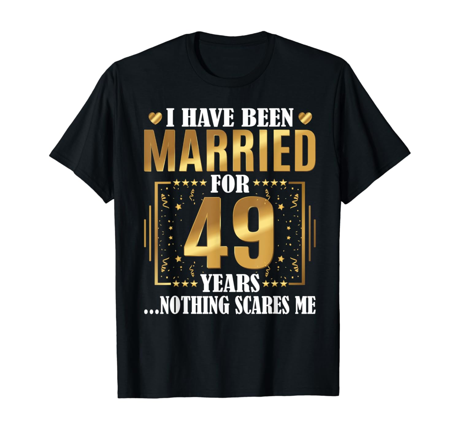 DOPASHIRT I Have Been Married For 49 Years - 49Th Wedding Anniversary T ...
