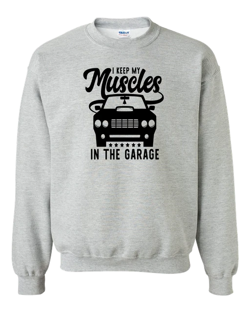 DOPASHIRT I Keep My Muscles In The Garage Crewneck Classic Car ...