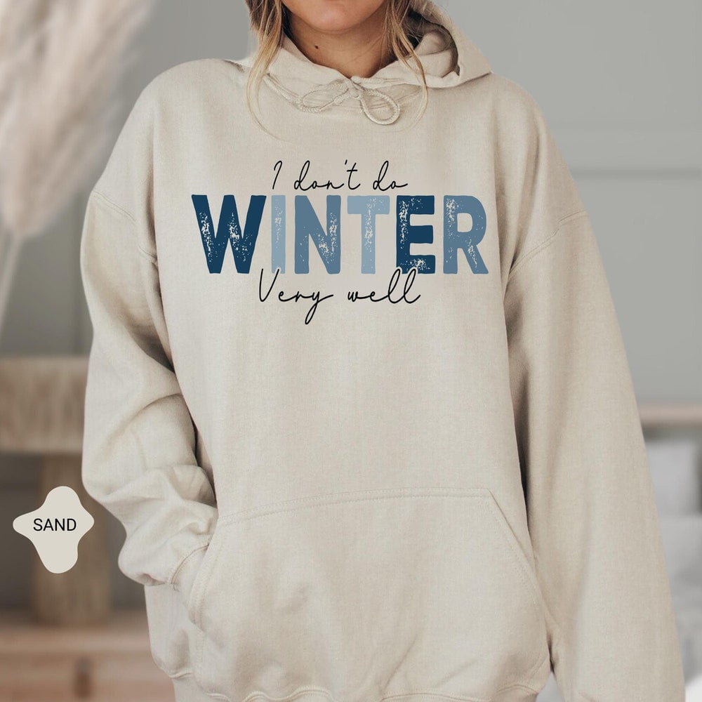 DOPASHIRT I Don'T Do Winter Very Well Hoodie, Winter Hoodie, Cozy ...