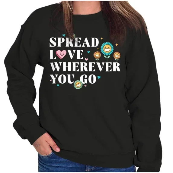 DOPASHIRT Inspirational Spread Love Wherever You Go Sweatshirt Trendy ...